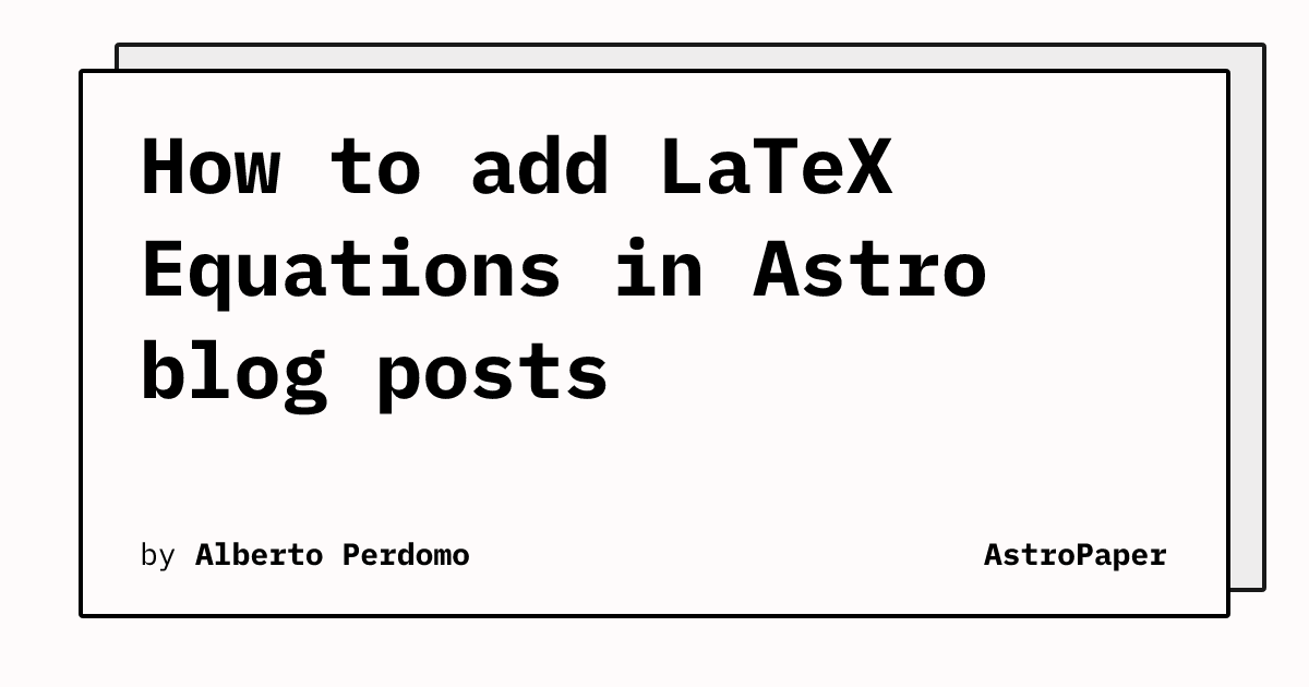 How To Add Latex Equations In Astro Blog Posts | Astropaper